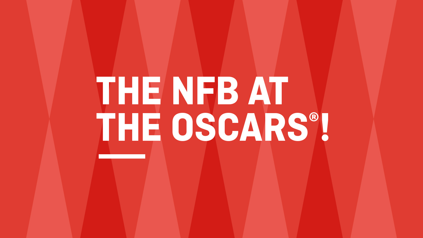 The NFB at the Oscars® - Media Space : Media Space