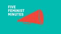 Five Feminist Minutes 2019 premieres May 1 at NFB.ca. New and classic ...